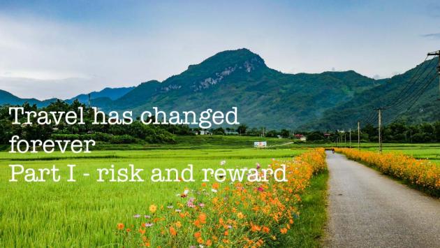 Travel has changed forever I - risk and reward - Rusty Compass travel blog